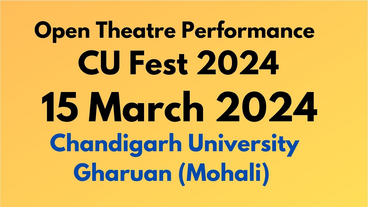 15 March 2024 | CU Fest 2024 | Open Theatre Performance | Chandigarh ...