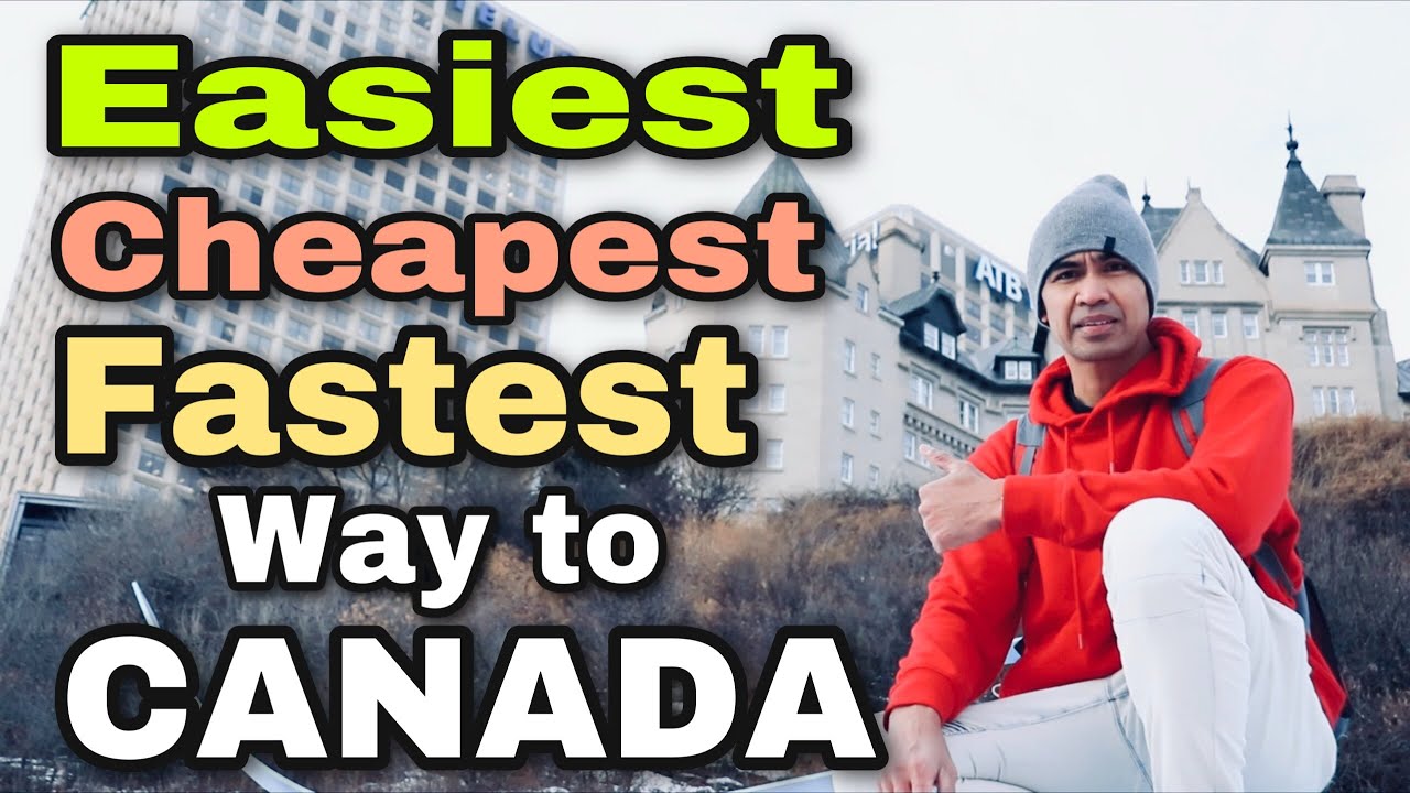 Cheapest, Fastest & Easiest Way to Canada | Paano Makapunta sa Canada ...