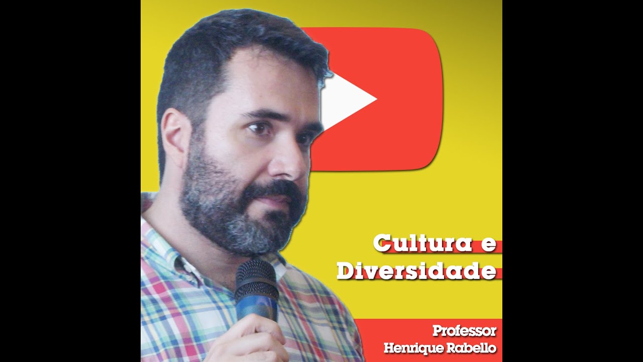 Cultura e Diversidade - Prof. Henrique Rabello - Aula 08 - YouTube