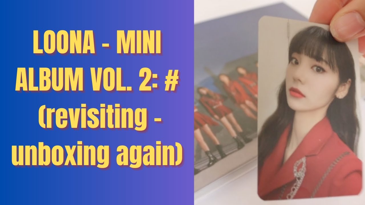 LOONA - MINI ALBUM VOL. 2: # (revisiting - unboxing again) - YouTube