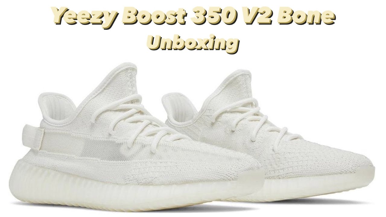 YEEZY BOOST 350 V2 BONE - UNBOXING - HQ6316 #yeezy #yeezyboost350 - YouTube
