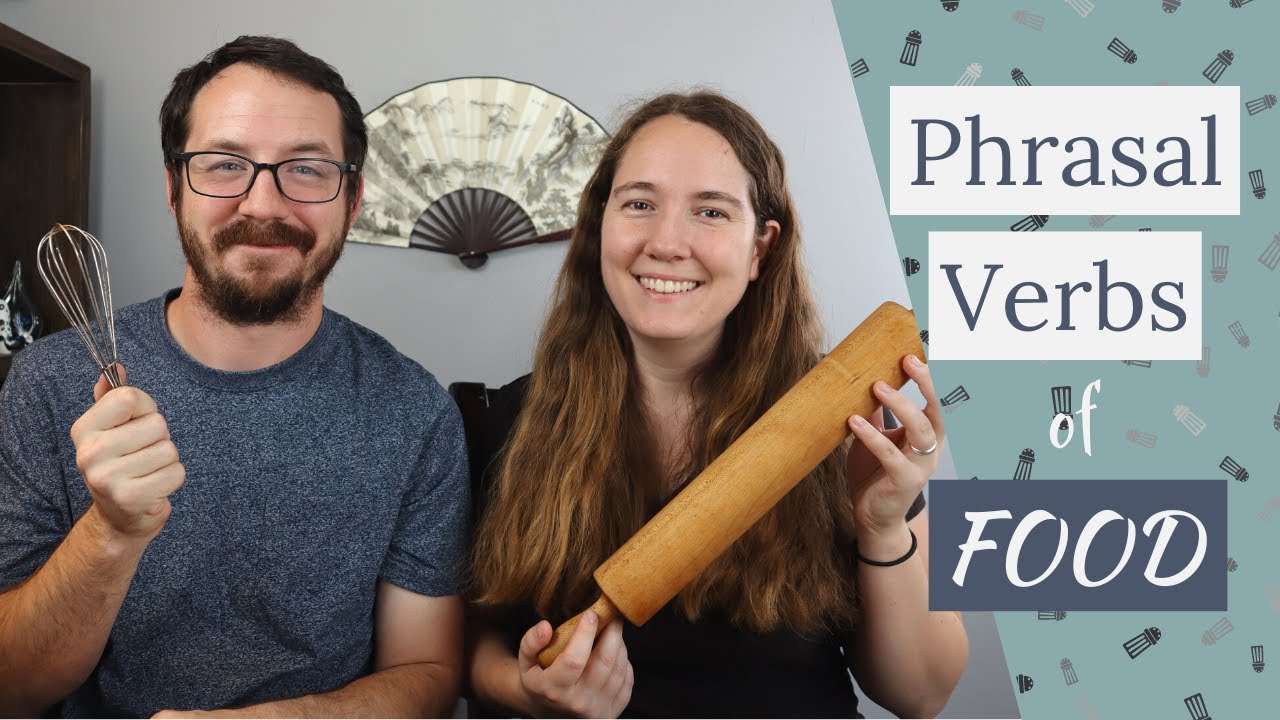 21 English Phrasal Verbs of Food (and how to use them) | Part 1 - YouTube