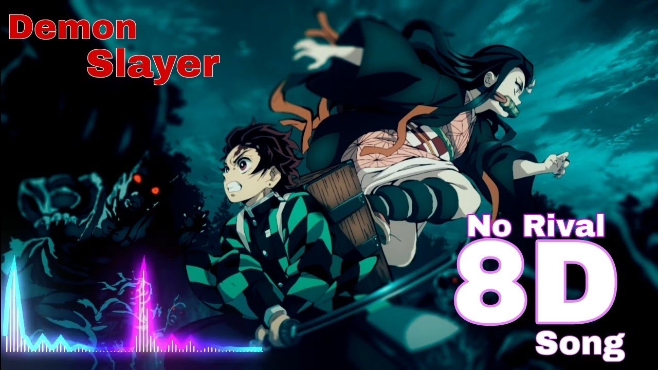 No Rival - AMV -「Demon slayer MV」in 8D - YouTube