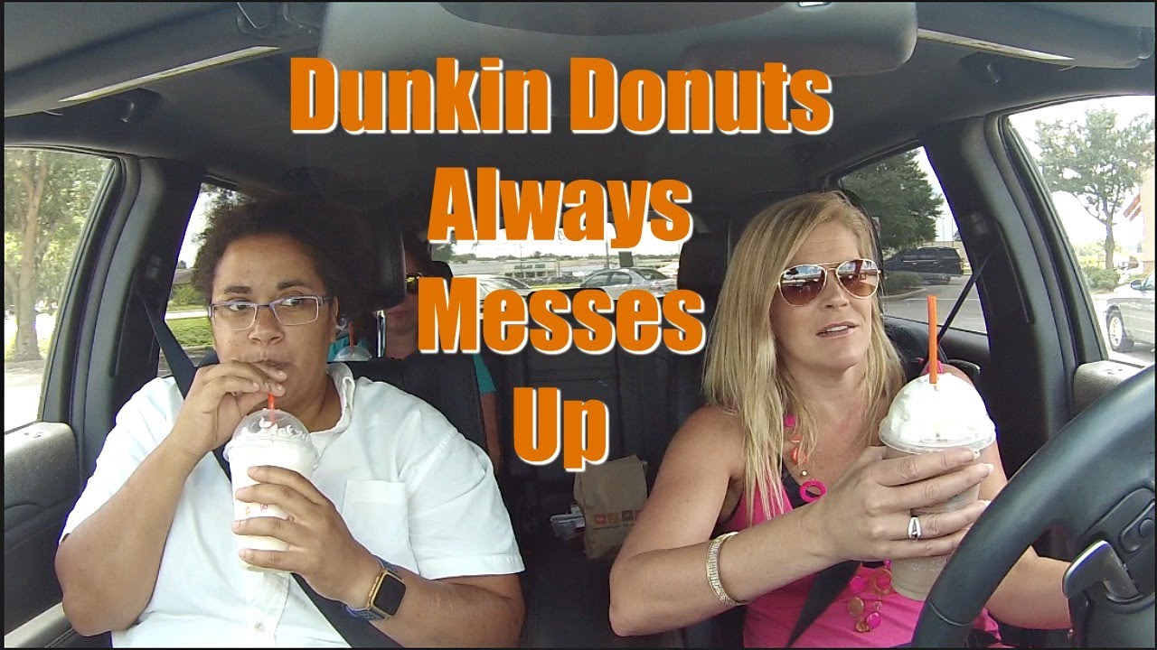 Dunkin Donuts Always Messes Up - YouTube