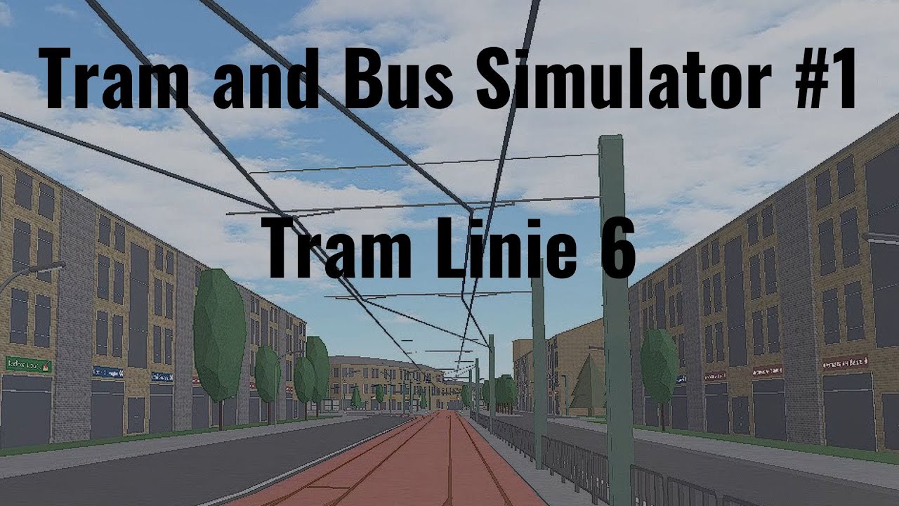 Tram Linie 6 | Tram and Bus Simulator #1 - YouTube