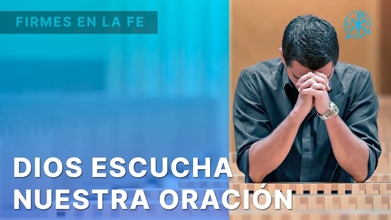 Dios escucha nuestra oración | Firmes en la fe - P. Gabriel Zapata ...