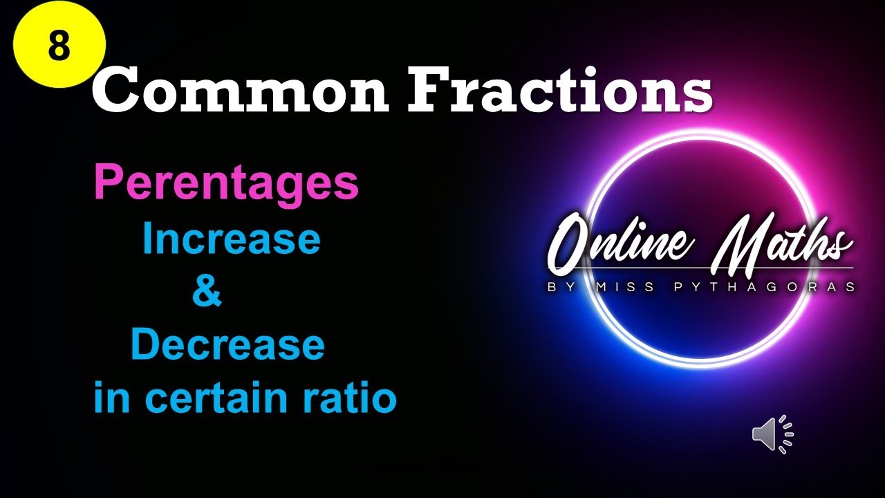 Common Fractions Grade 8 Lesson6 Percentages, Increase and decrease in a certain ratio - YouTube