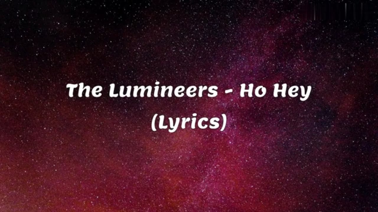 The Lumineers - Ho Hey (Lyrics) - YouTube