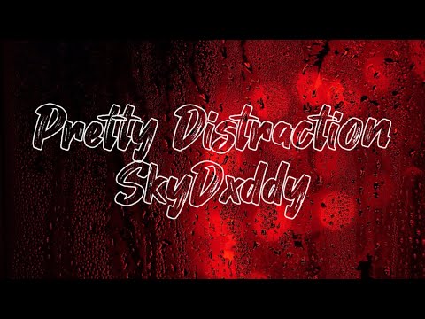 Pretty Distraction-SkyDxddy - YouTube