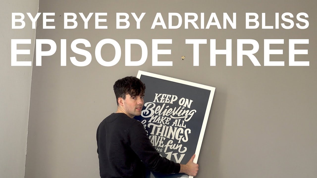 Bye Bye by Adrian Bliss | Episode Three - YouTube