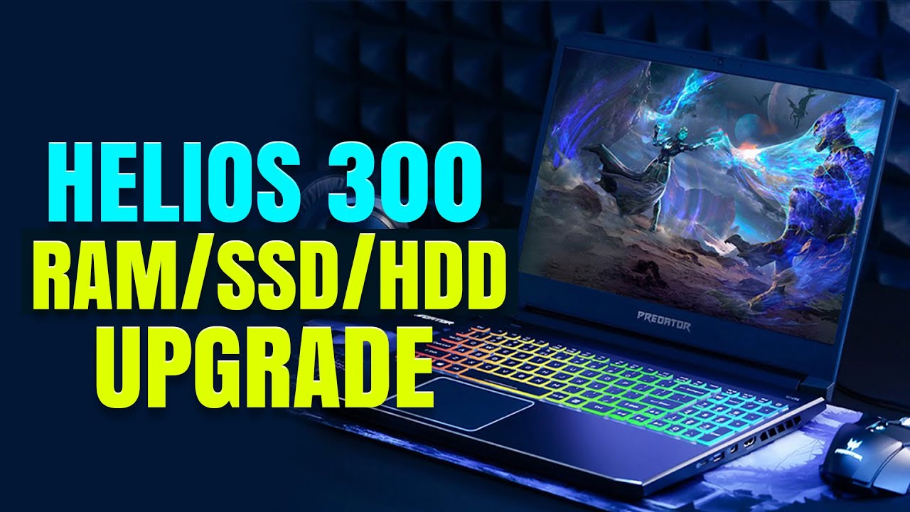 Helios 300 2020 RAM SSD HDD Upgrade - YouTube