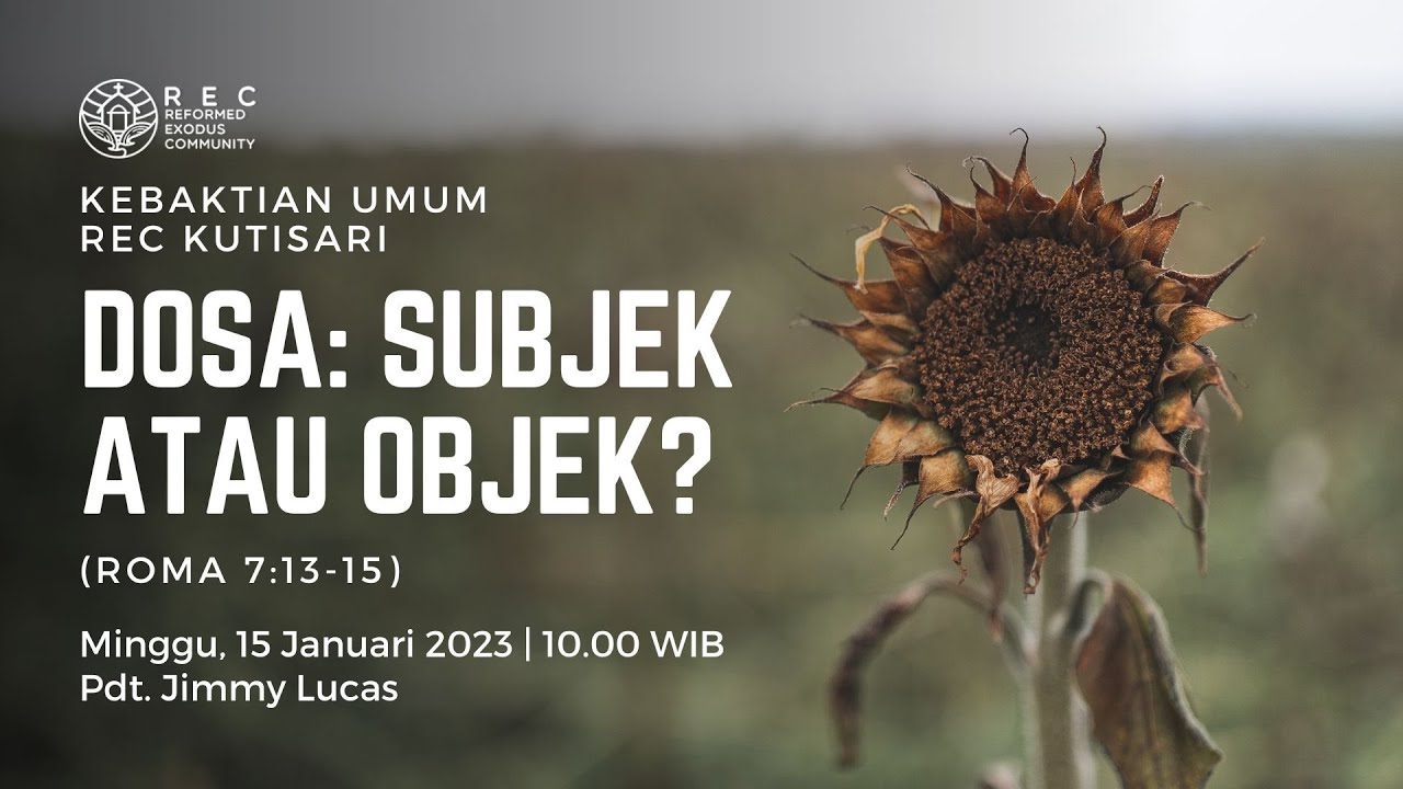 REC Kutisari - Dosa: Subjek atau Objek? (Roma 7:13-15) - Pdt. Jimmy ...
