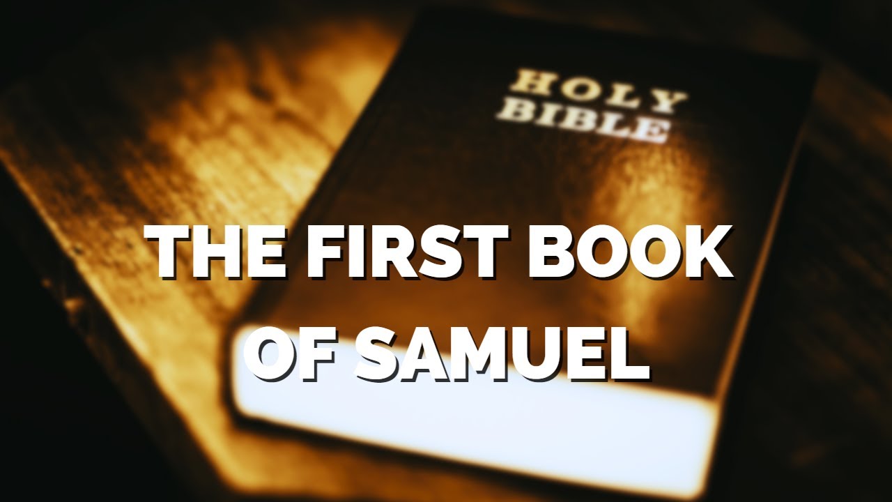 The Holy Bible - The First Book Of Samuel - YouTube