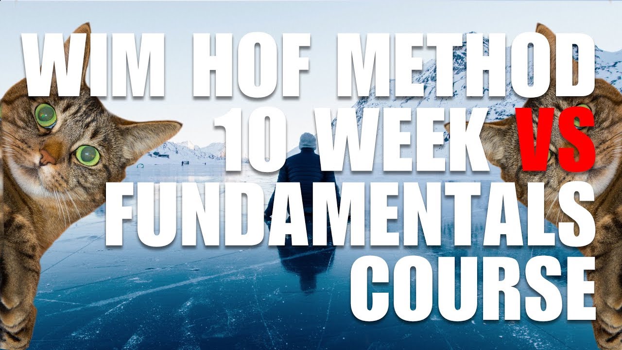 Wim Hof Method 10 Week Vs Fundamentals Course Which One Is Better