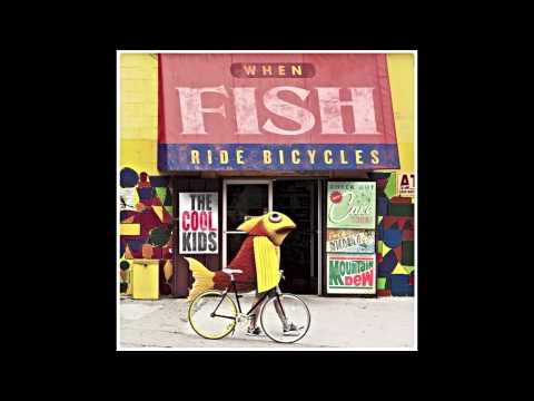 The Cool Kids - Swimsuits (Feat. Mayer Hawthorne) [When Fish Ride Bicycles]