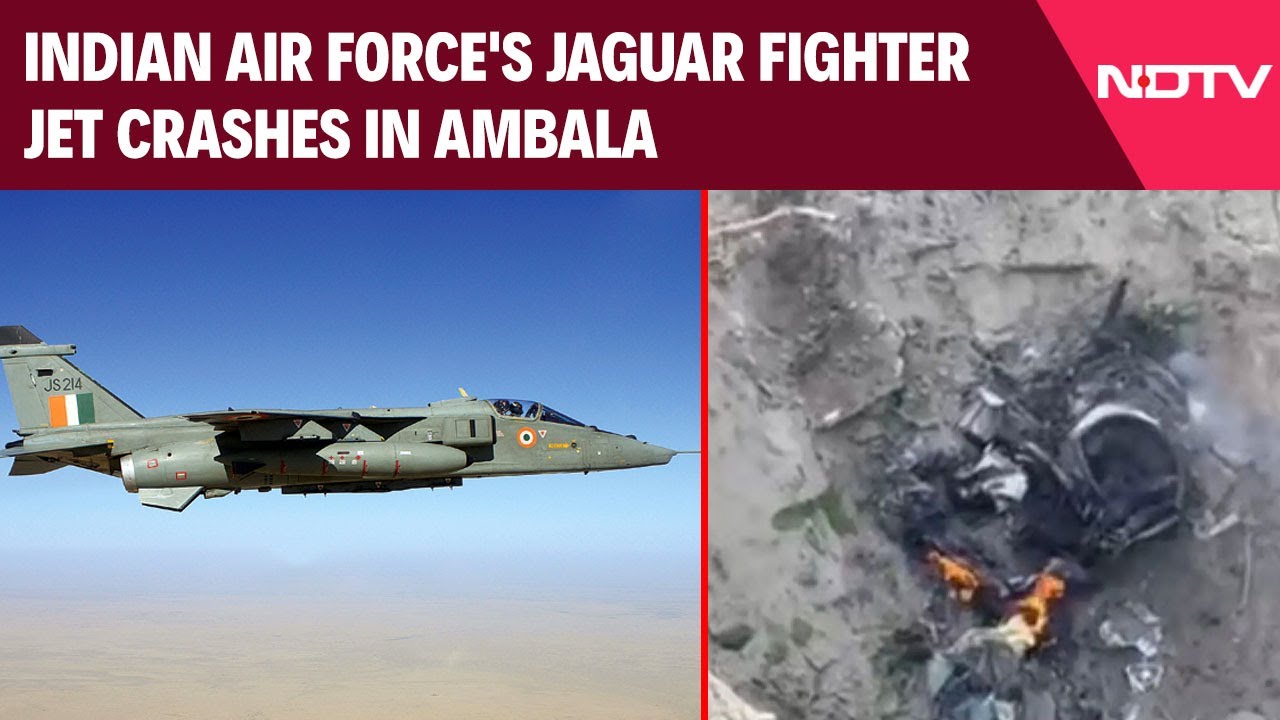 IAF Jet Crash | Indian Air Force's Jaguar Fighter Jet Crashes In Ambala ...