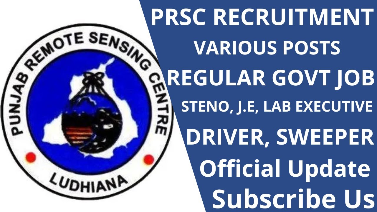 PRSC LUDHIANA RECRUITMENT 2023 | PUNJAB REMOTE SENSING CENTRE LUDHIANA ...