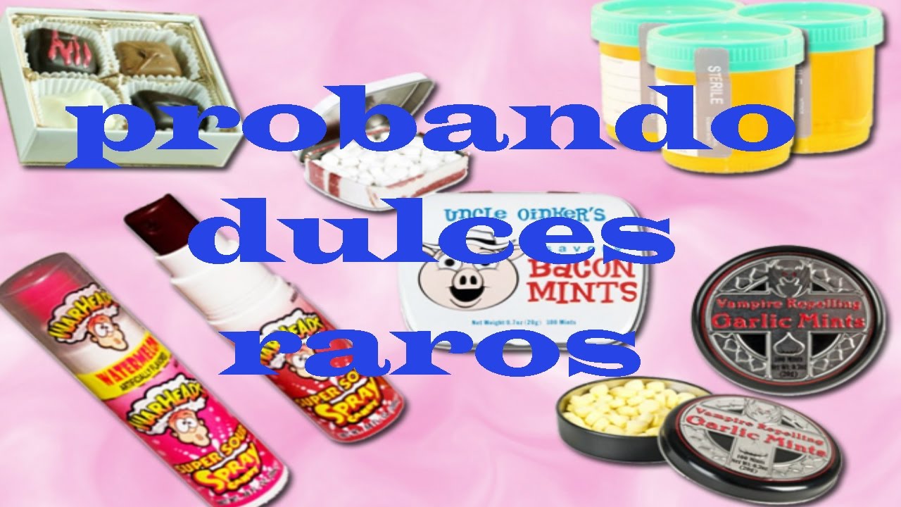 Dulces raros. ( saben mmmmmm.......) - YouTube