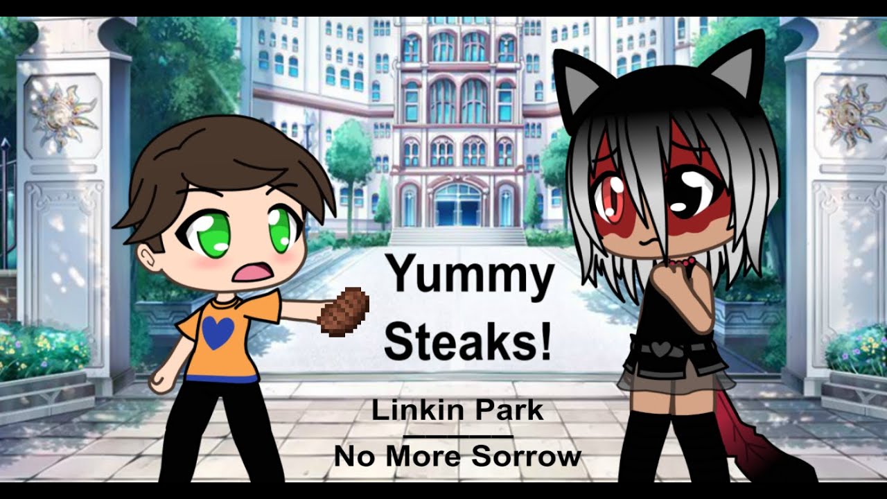 Yummy Steaks! - Gacha Life (Linkin Park) - YouTube