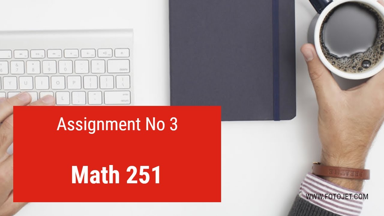 Math -251- Assignment No 3 - YouTube