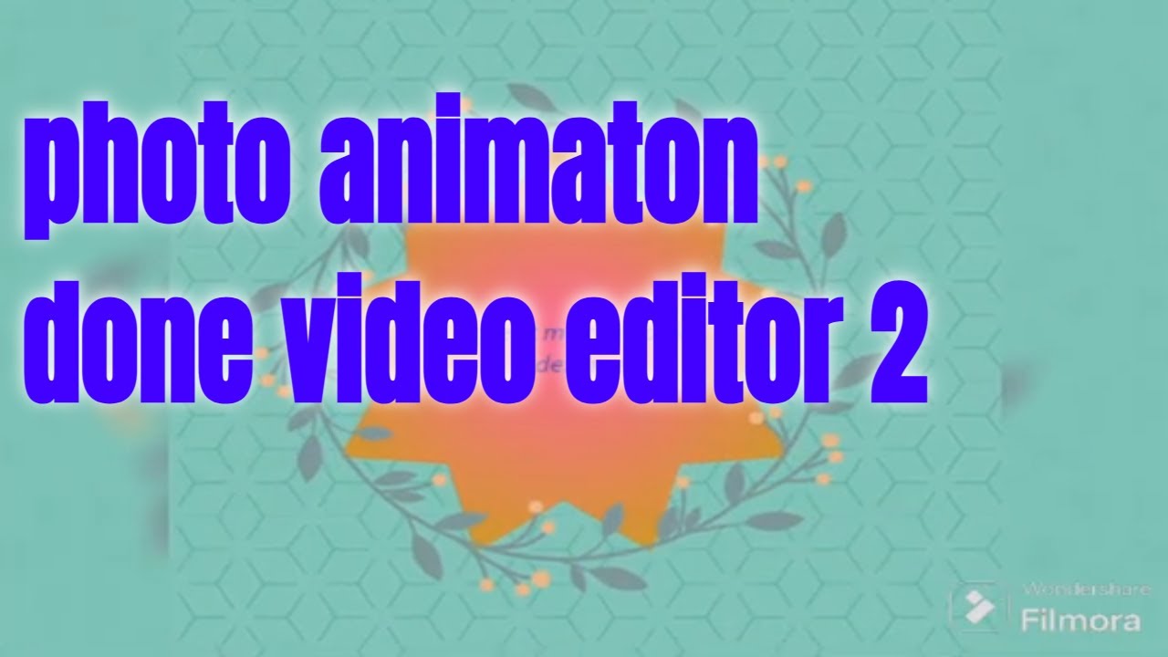 photo animaton done video editor 2 - YouTube