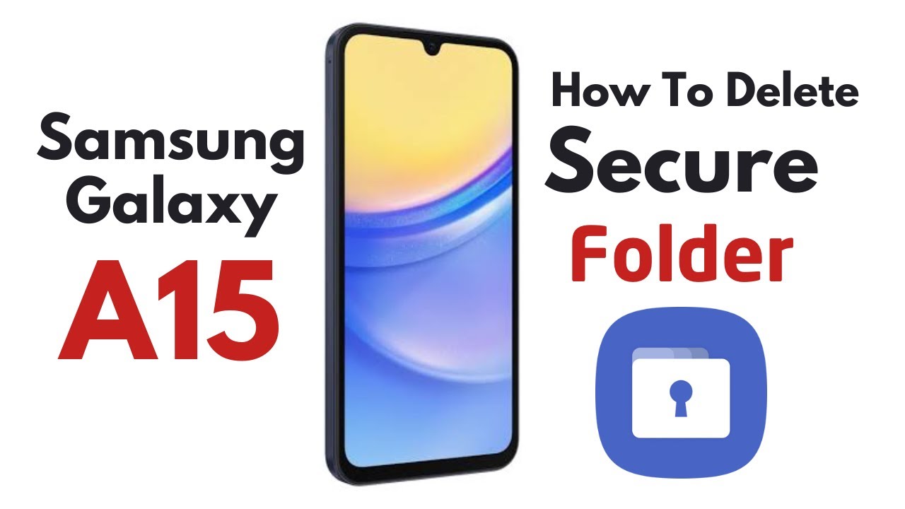 How To Delete Secure Folder In Samsung A15 - YouTube