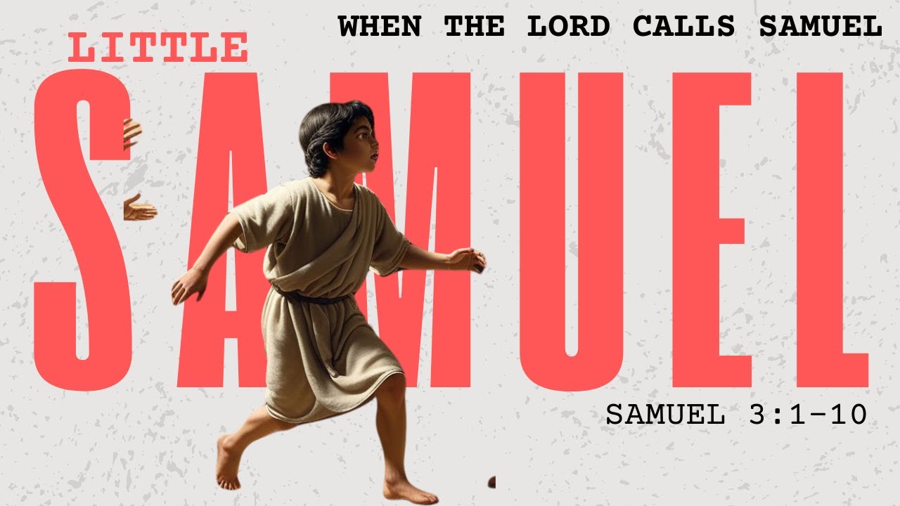When the Lord Called Samuel: Samuel, the Little Priest - YouTube