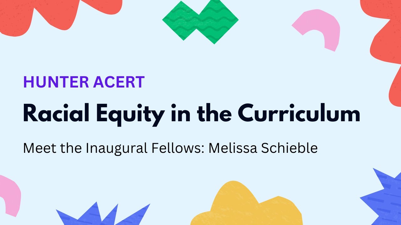 Racial Equity in the Curriculum (Meet the Inaugural Fellows: Melissa ...