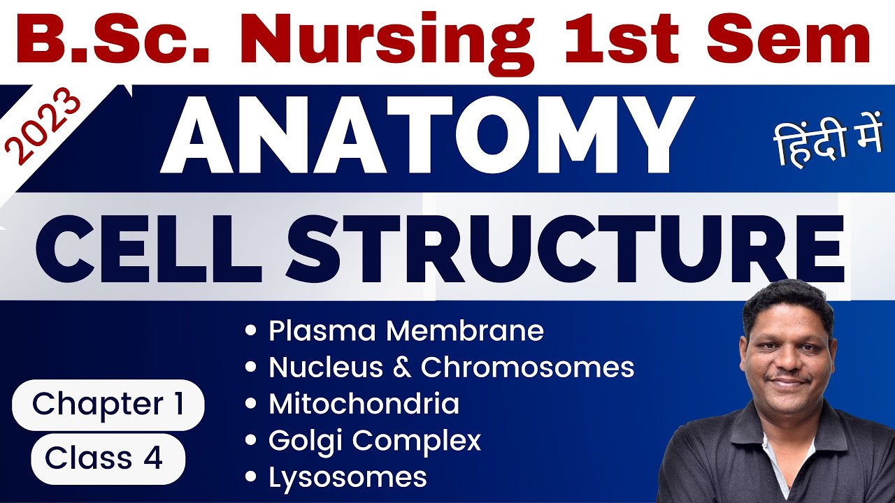CLASS 4 | Cell Structure | B.Sc. Nursing 1st Sem | Anatomy & Physiology ...