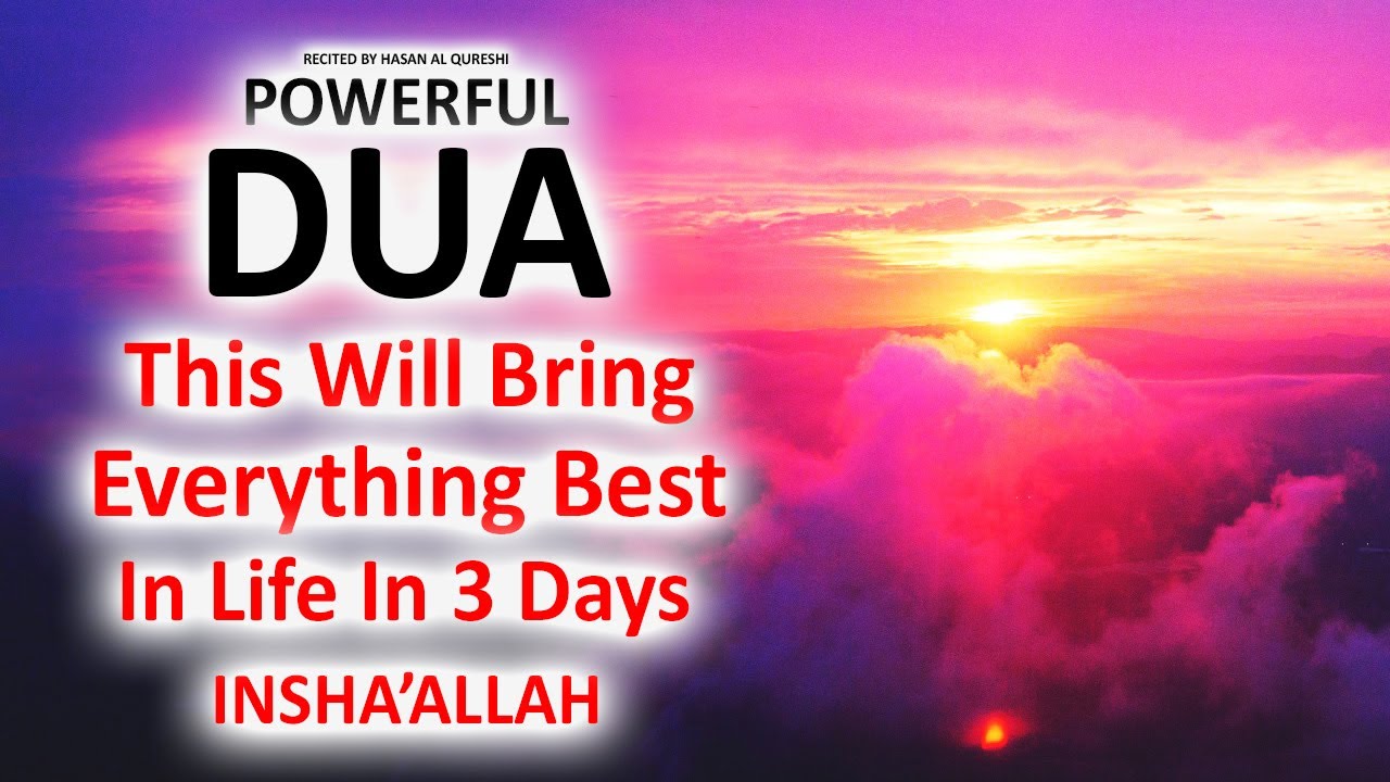 JUST BY LISTENING TO THIS VERY POWERFUL DUA WILL BRING EVERYTHING BEST ...