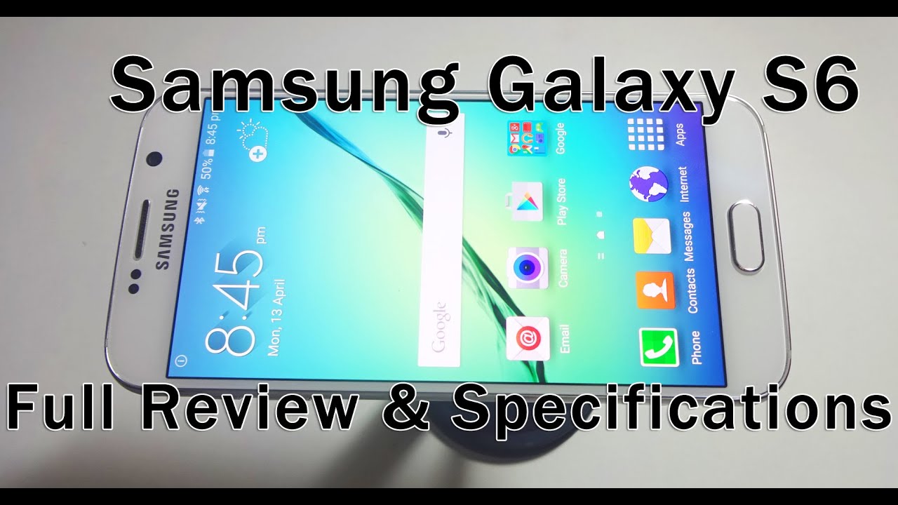 Samsung Galaxy S6 Review and Full Specifications - YouTube