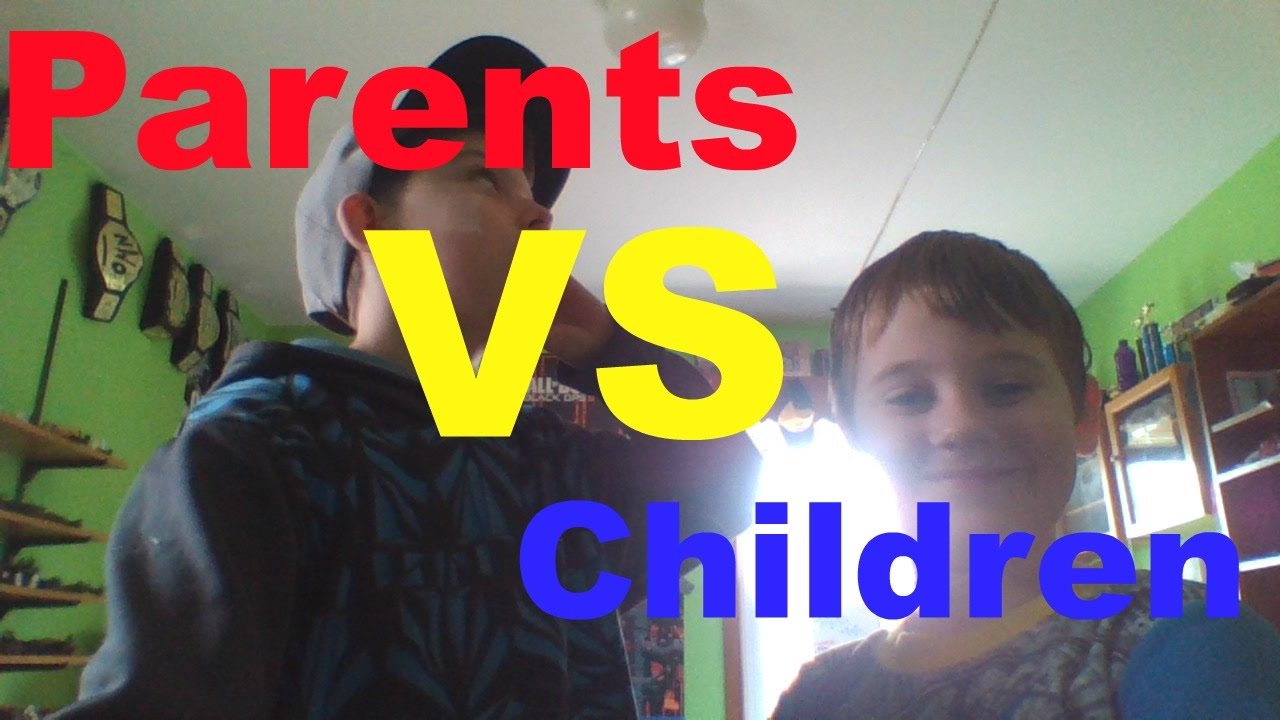 Parents VS Children - YouTube