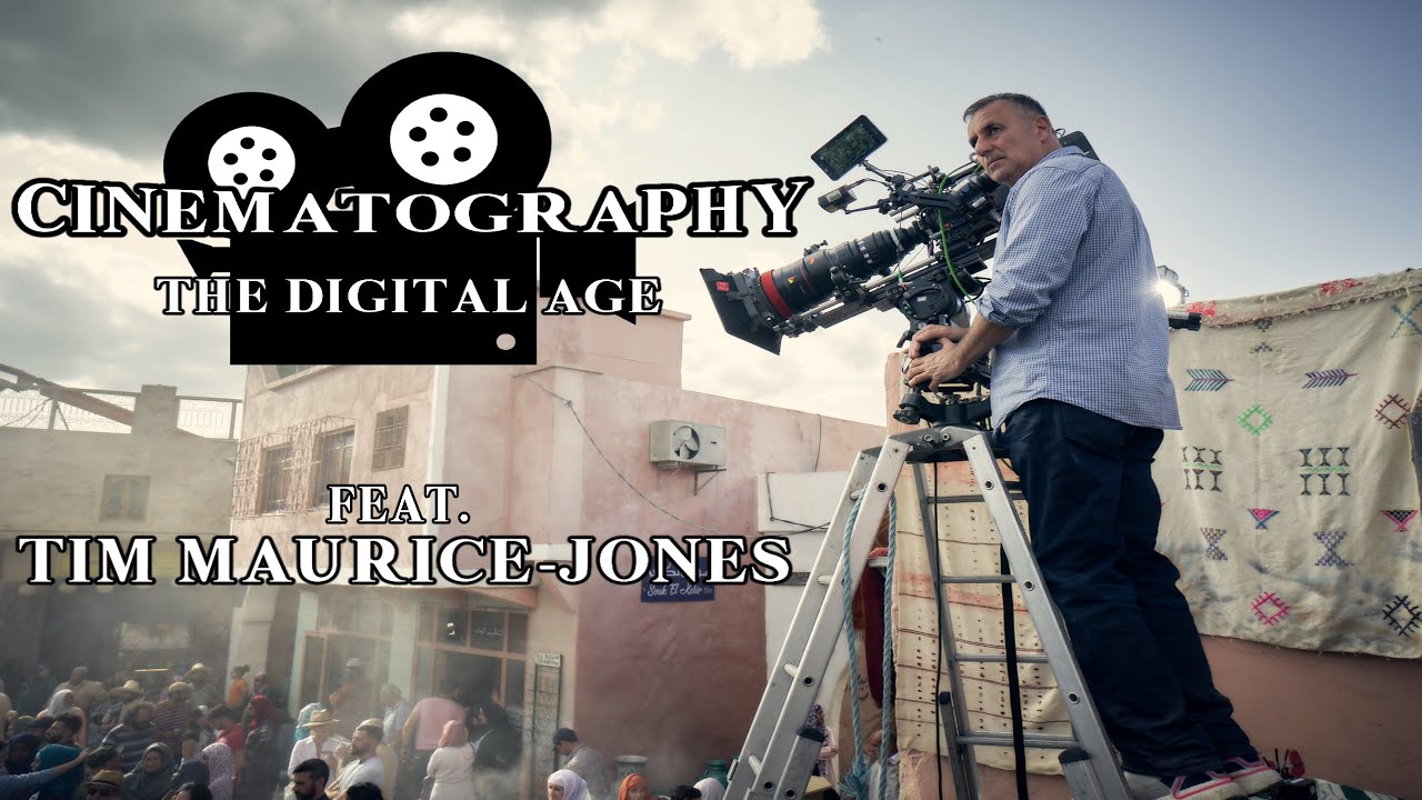 Cinematography: The Digital Age (feat. Tim Maurice-Jones) - YouTube