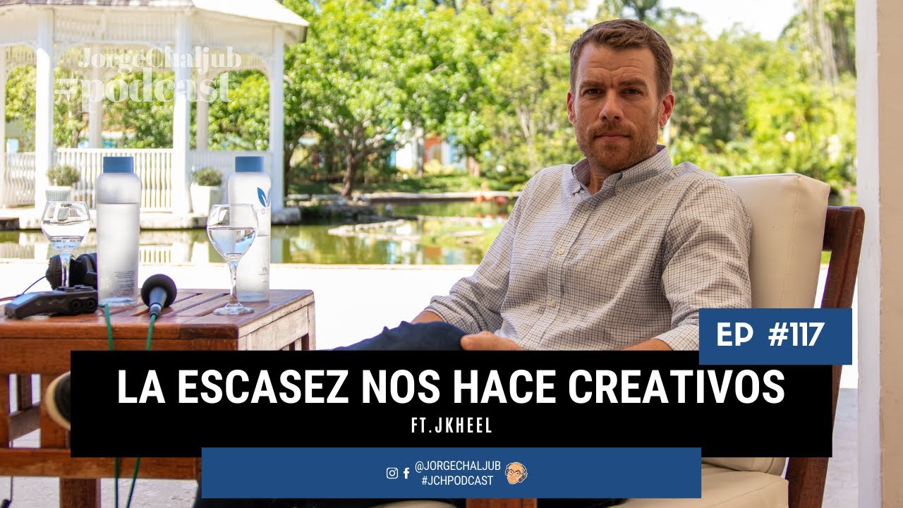 117 - Jake Kheel: La escasez nos hace creativos - YouTube