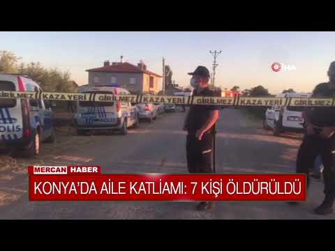 KONYA’DA AİLE KATLİAMI 7 KİŞİ ÖLDÜRÜLDÜ