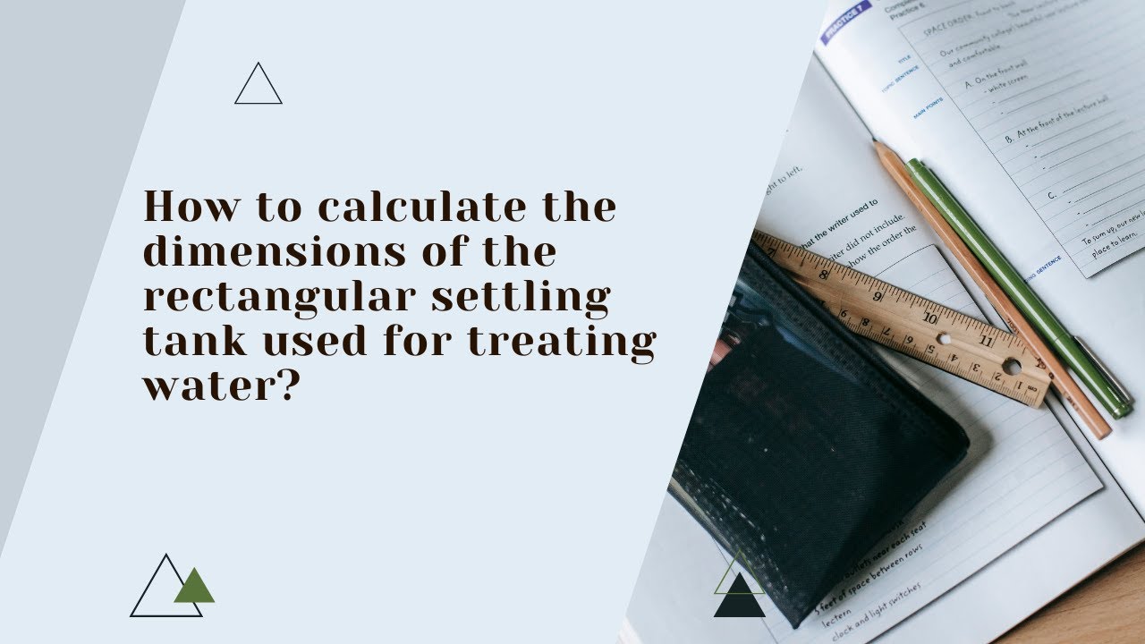 NUMERICAL:-How to calculate the dimensions of the rectangular settling ...