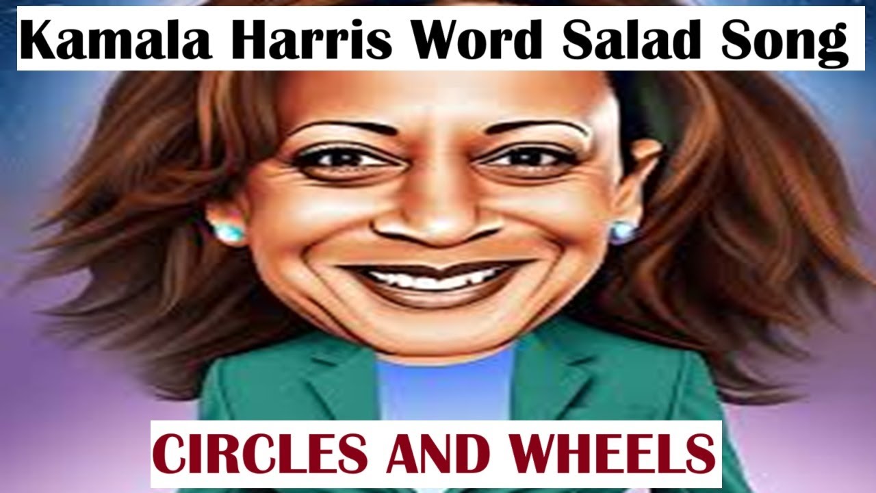 Kamala Word Salad Song - Circles And Wheels - YouTube