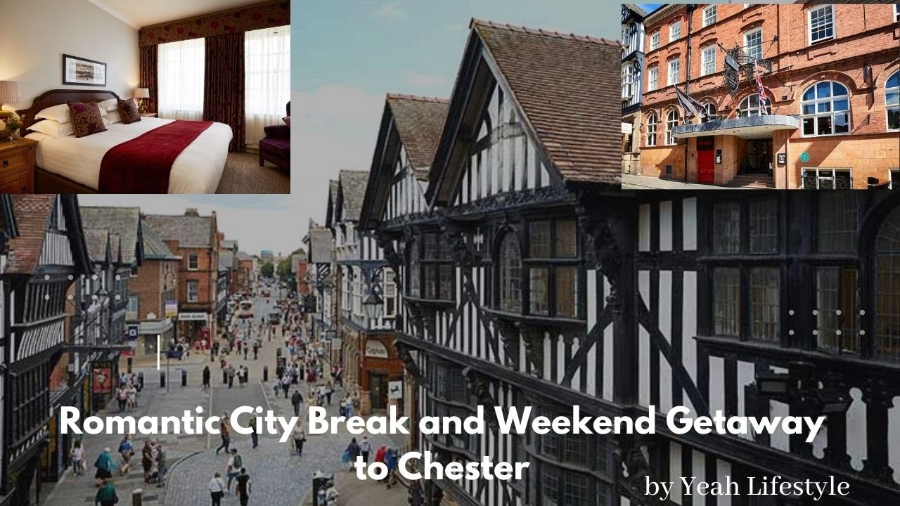 Romantic City Break Weekend Getaway Chester by Yeah Lifestyle - YouTube