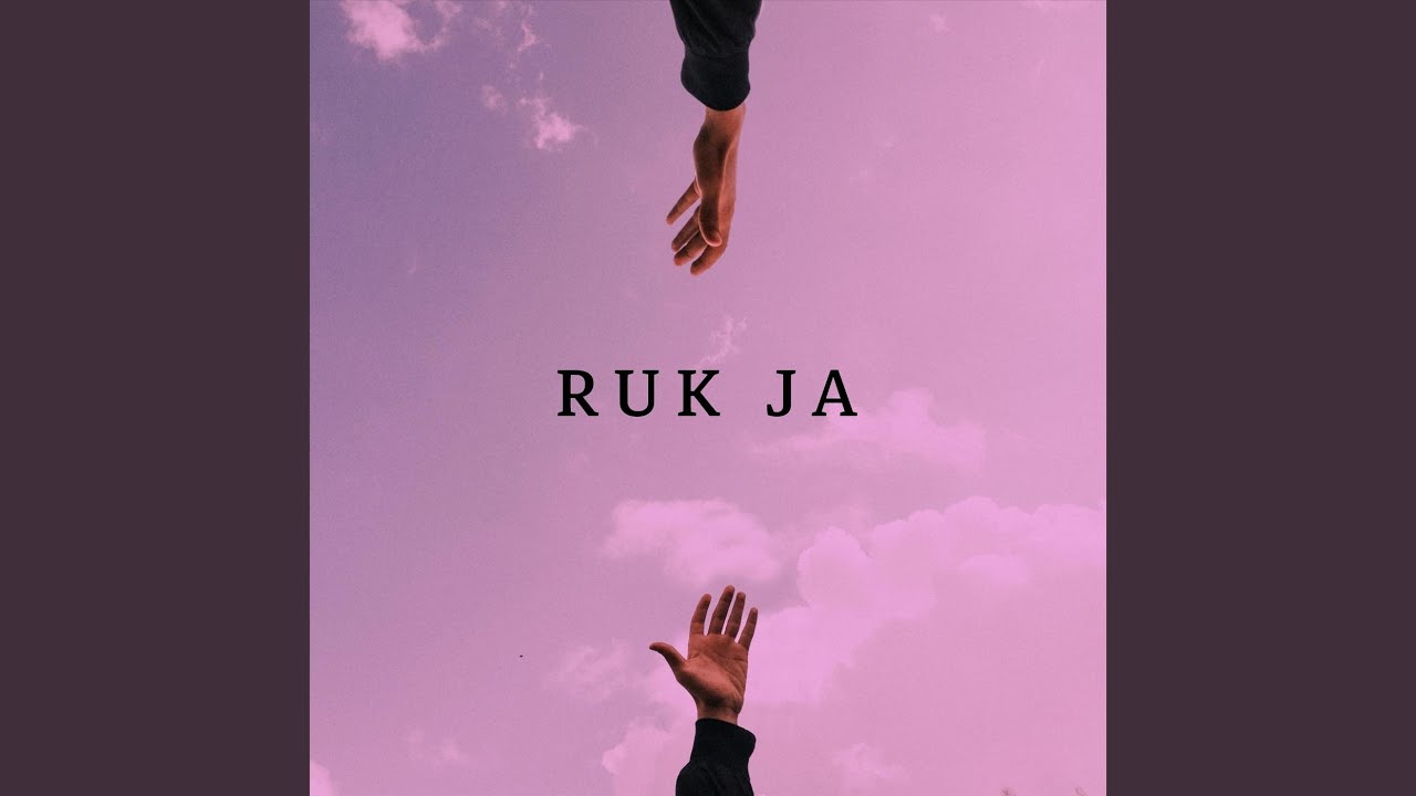 Ruk Ja - YouTube