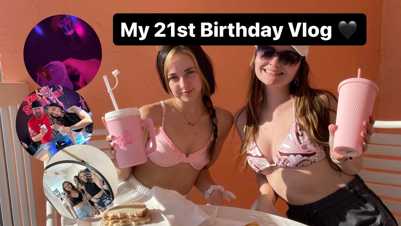 My 21st Birthday Vlog Lets Partaayyy Youtube