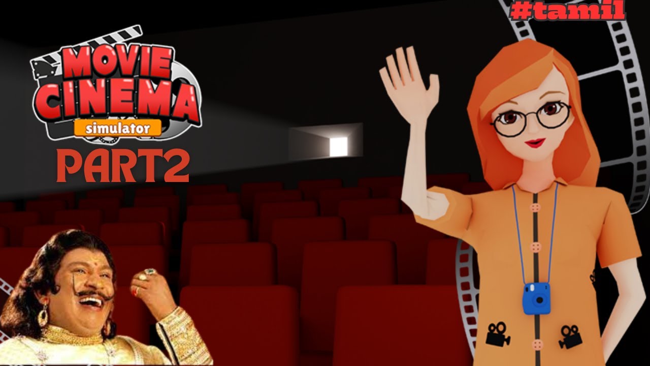 MOVIE CINEMA PART 2 | TAMIL GAMEPLAY| #tamil #moviecinemasimulator ...