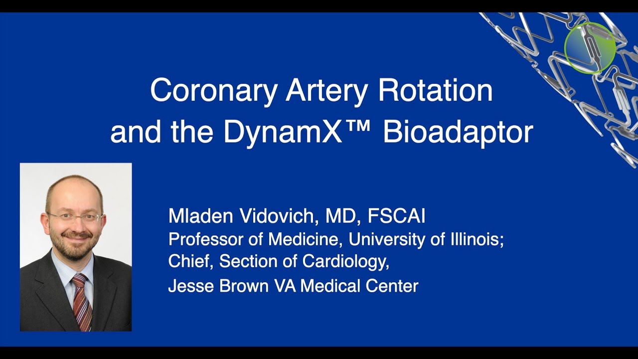 Physician Perspectives: Coronary Rotation and DynamX Bioadaptor with ...