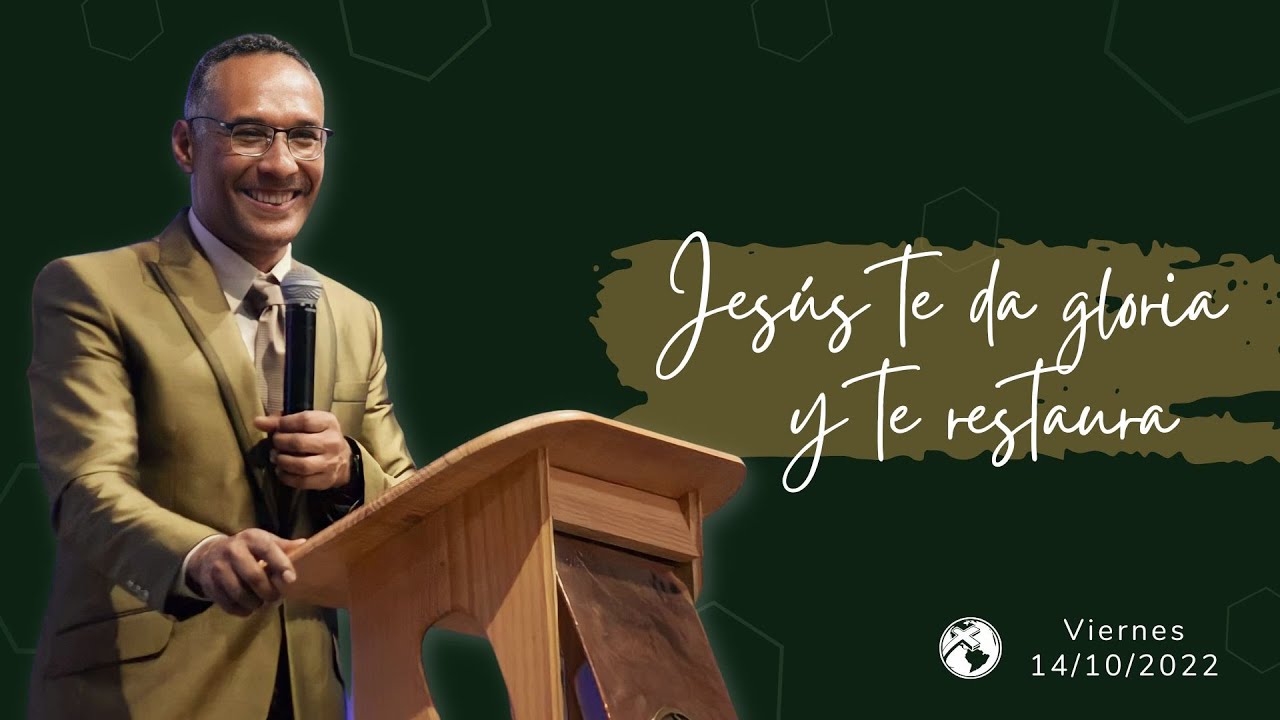 Jesús te da gloria y te restaura. - YouTube