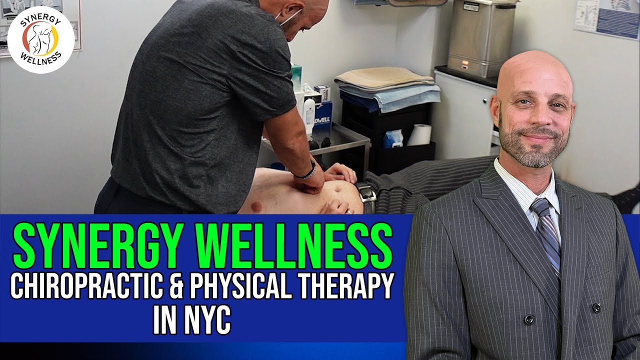 Synergy Wellness Chiropractic And Physical Therapy In Nyc Synergy Wellness Nyc Youtube