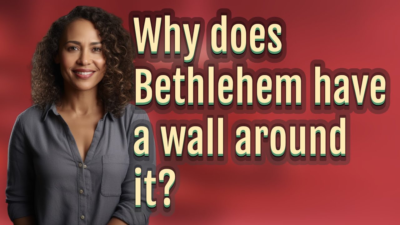 Why does Bethlehem have a wall around it? - YouTube