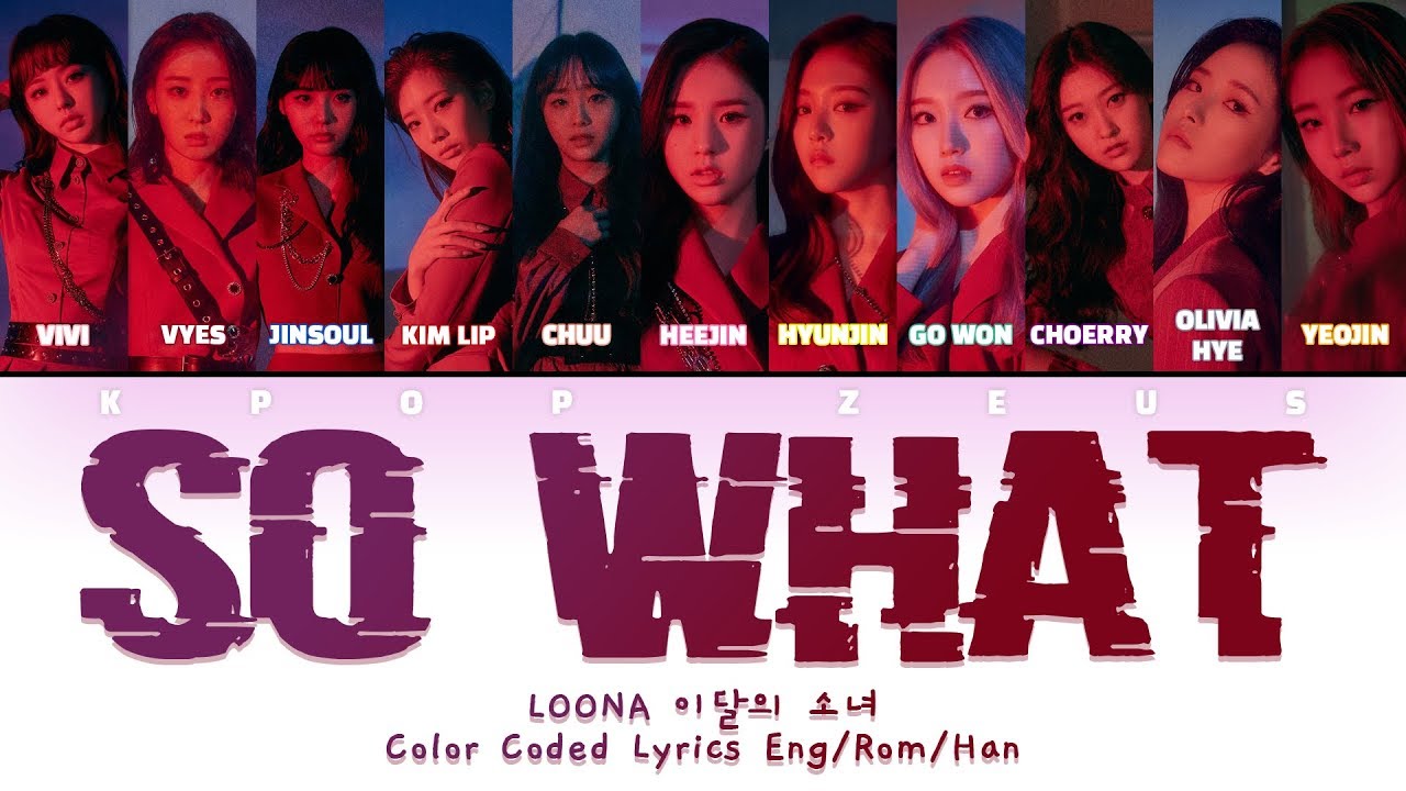 LOONA (이달의 소녀) 'So What' Lyrics (Color Coded Lyrics/Eng/Rom/Han ...