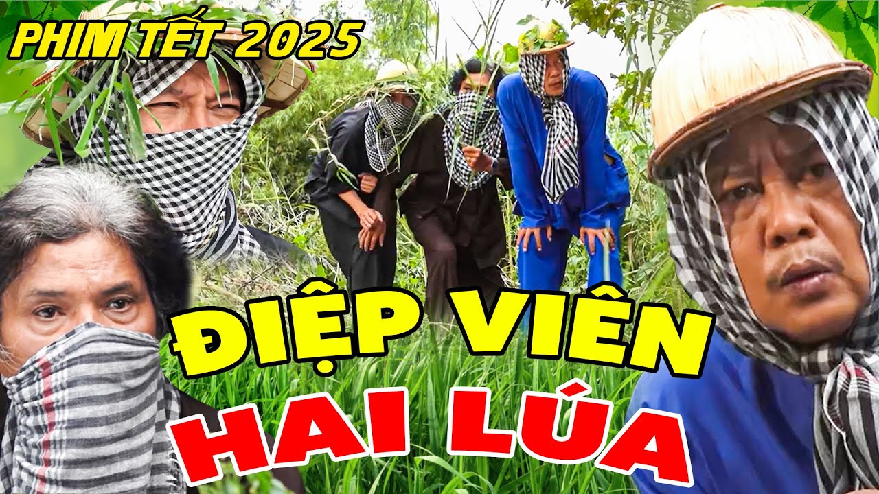 PHIM HAI LÚA MỚI NHẤT | ĐIỆP VIÊN HAI LÚA | HAI LÚA MIỀN TÂY 2025 ...