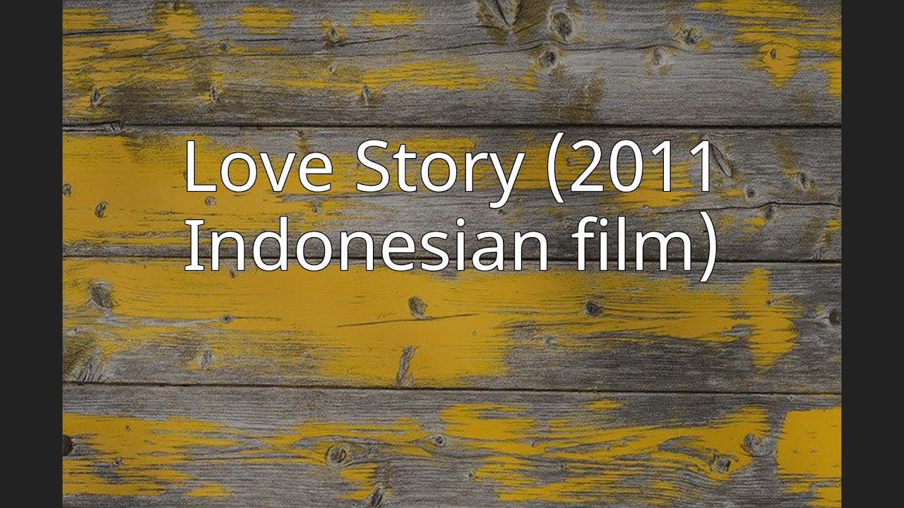 Love Story (2011 Indonesian film) - YouTube