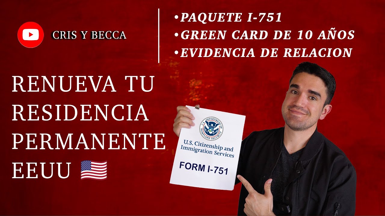 COMO ARMAR EL PAQUETE I-751 (REMOVAL OF CONDITIONS) Para renovar la ...