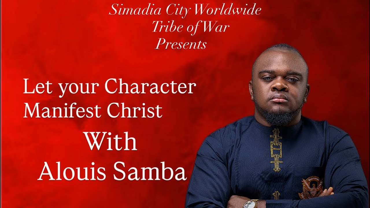 Manifest Christ in your Character || ALOUIS SAMBA - YouTube